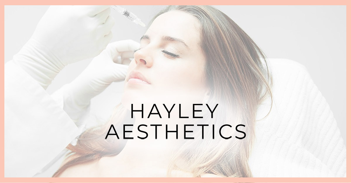 Welcome | Hayley Aesthetics
